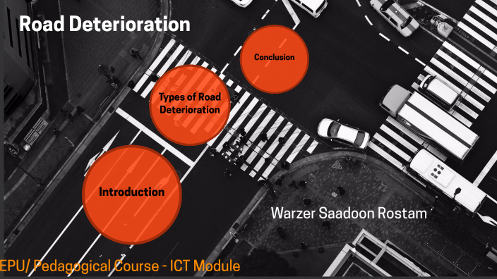 Road Deterioration by Warzer Rostam on Prezi