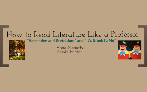 How to Read Literature Like a Professor by Anna Moriarty on Prezi