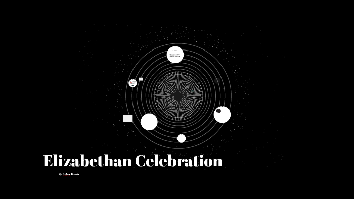 Elizabethan Celebration by Lily Wilcox on Prezi