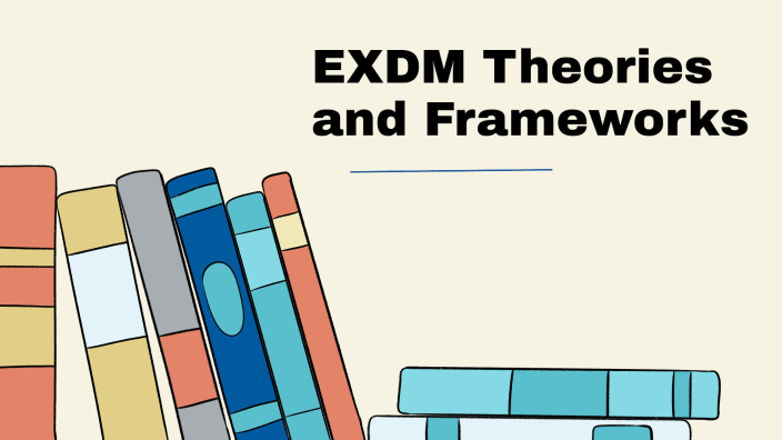 EXDM Theories and Frameworks by Felicity Mills on Prezi
