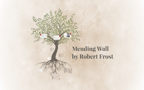Mending Wall by Robert Frost by brie mckinney on Prezi