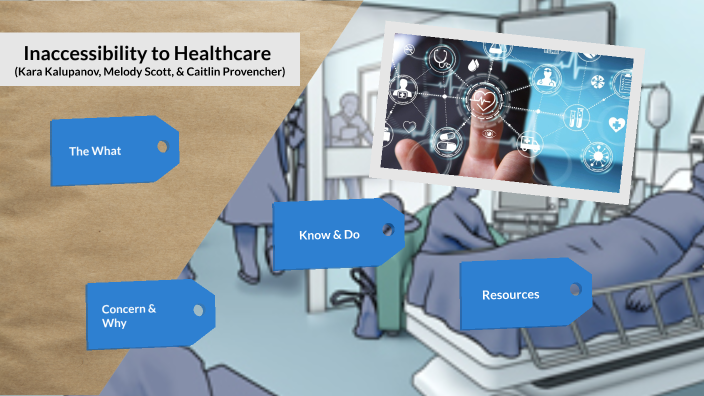 Inaccessibility to Healthcare by Caitlin Provenher on Prezi