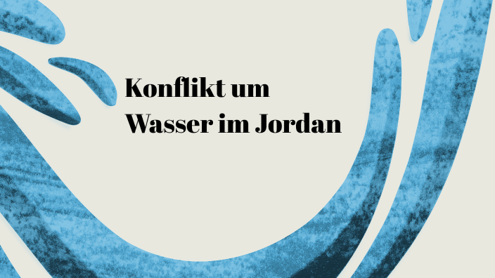 Konflikt um Wasser im Jordan by Lucas Lehmann on Prezi