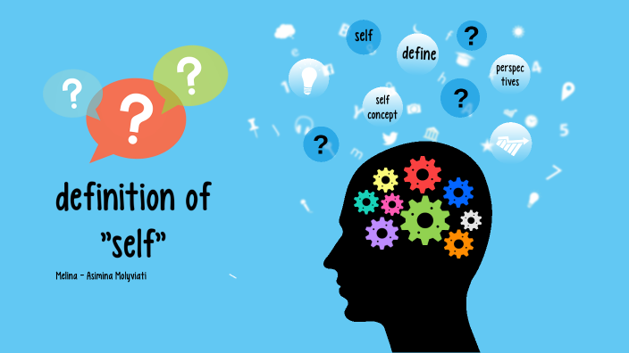 definition of "self" by melina molyviati on Prezi