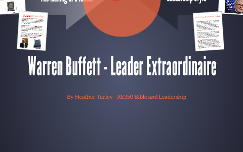 Warren Buffett - Leader Extraordinaire by Heather Turley on Prezi