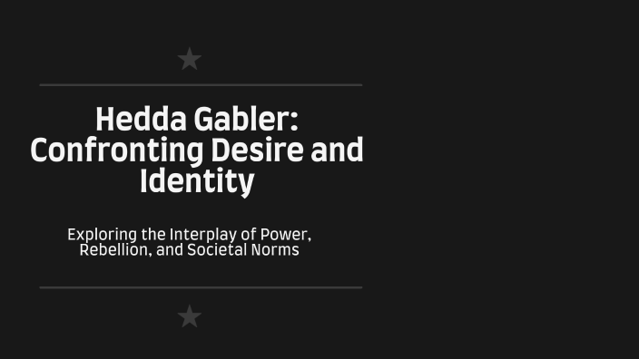 Hedda Gabler: A Tragic Exploration by Shlendra Choice on Prezi
