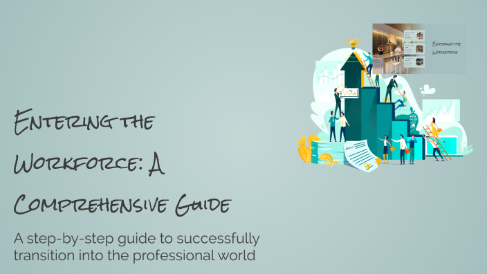 Entering the Workforce: A Comprehensive Guide by Chris Delfin on Prezi