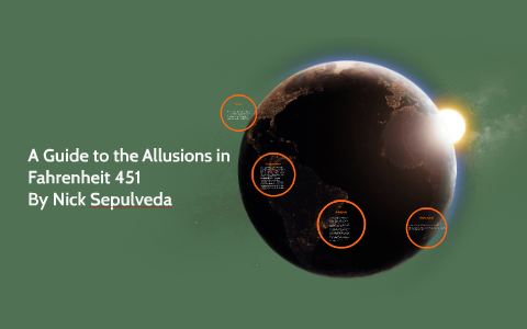 A Guide to the Allusions in Fahrenheit 451 by Nick Sepulveda on Prezi