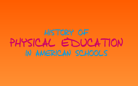History of Physical Education in American Schools by Rachel McCloskey ...