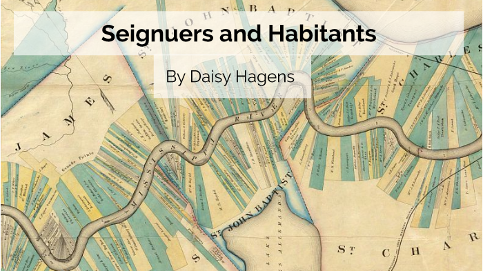 Seigneurial System by Daisy Hagens on Prezi