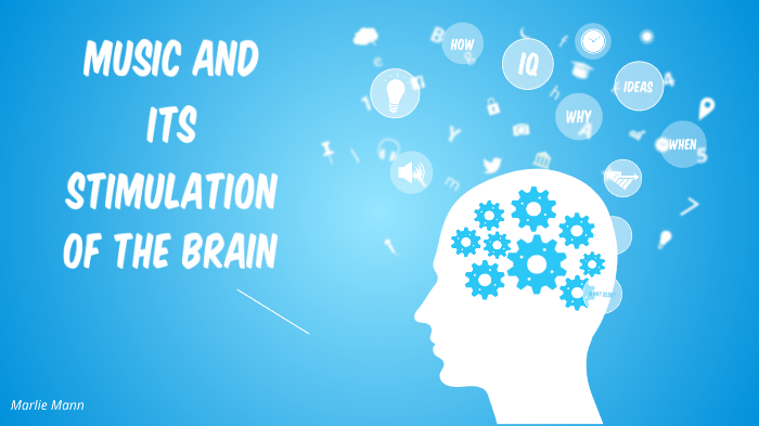 Music and its stimulation of the brain by Marlie Mann on Prezi