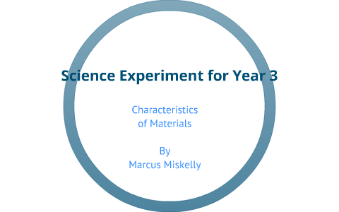 Science Experiment Year 3 by marcus miskelly on Prezi