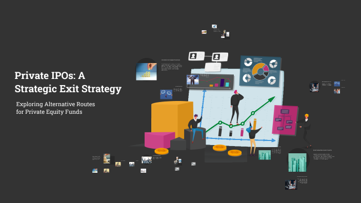 Private IPOs: A Strategic Exit Strategy by Sebastian de Boer on Prezi