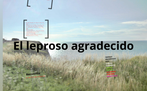 El leproso agradecido by adrialexnieves adrialexnieves on Prezi