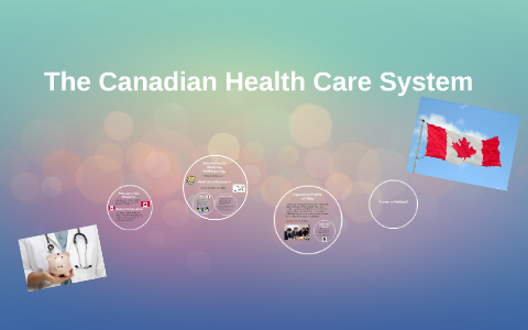 The Canadian Health Care System by Amanda Lu on Prezi