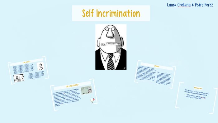 Self Incrimination by Laura Orellana on Prezi