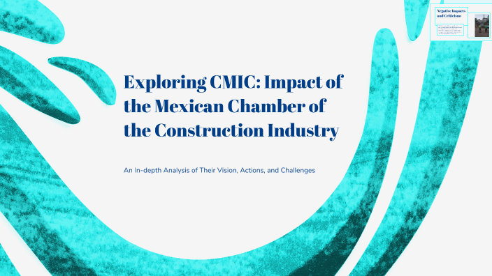 Exploring CMIC: Impact of the Mexican Chamber of the Construction Industry by ana García.R on Prezi