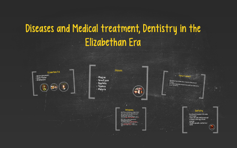 Diseases and medical treatment, dentistry in the Elizabethan by Sydnee ...