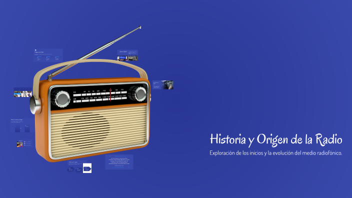 Historia y Origen de la Radio by Nel Marndo on Prezi