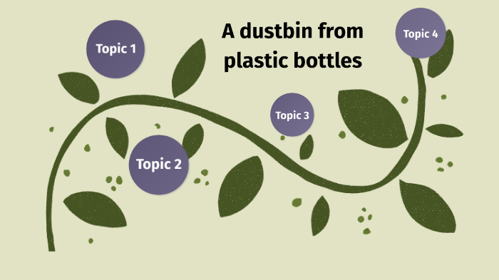 A dustbin from plastic water bottles by Warisara Kumrat on Prezi