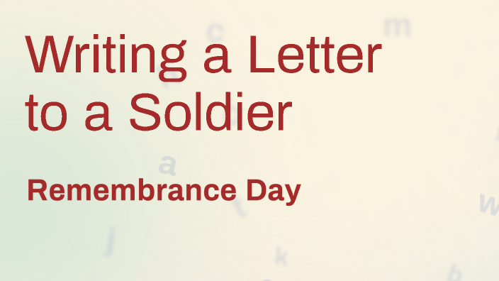 Writing a Letter to a Soldier by Julia B on Prezi
