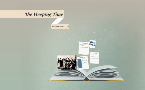 The Weeping Time by Lindsey Miller on Prezi