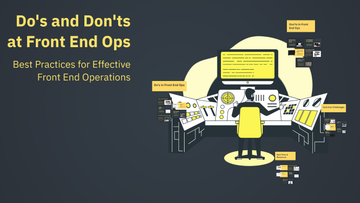 Do's and Don'ts at Front End Ops by Shamara Edward on Prezi