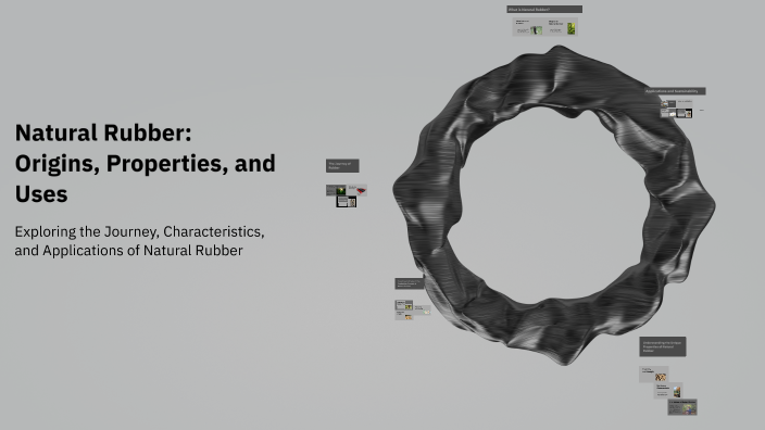 Natural Rubber: Origins, Properties, and Uses by Mert Meral on Prezi
