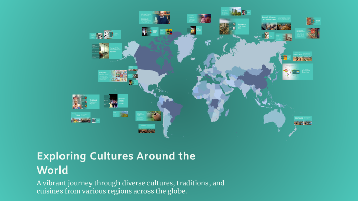 Exploring Cultures Around the World by Anubrata Ghosh on Prezi