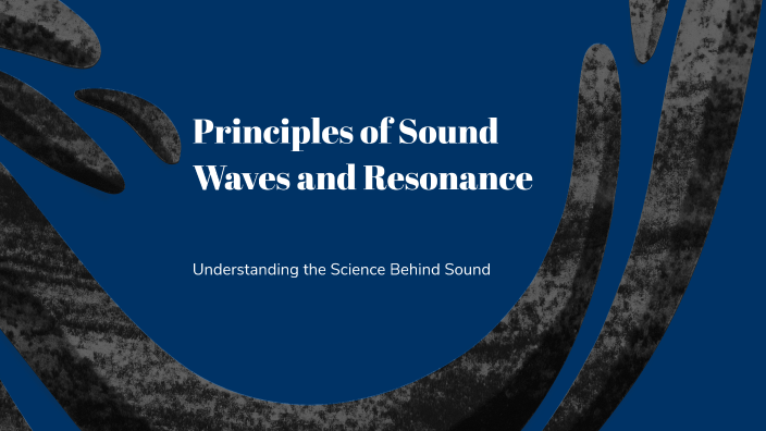 Principles of Sound Waves and Resonance by LISTER JAN GARDOCE on Prezi