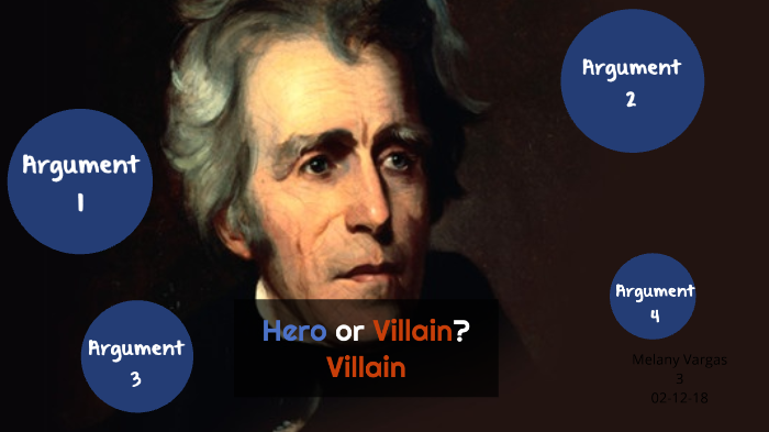 Andrew Jackson-hero or villain? by melany vargas on Prezi