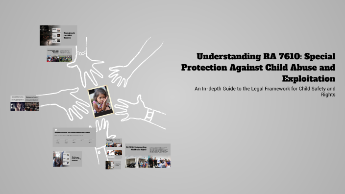 Understanding RA 7610: Special Protection Against Child Abuse and ...