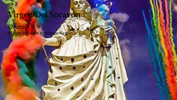 Virgen Del Socavón by LAFUENTE MURILLO MAURO AVELINO . on Prezi