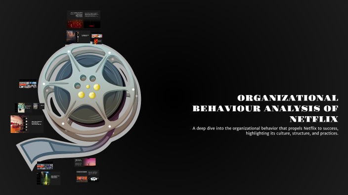 ORGANIZATIONAL BEHAVIOUR ANALYSIS OF NETFLIX by Thakur on Prezi