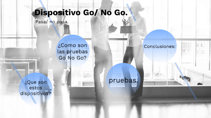 Dispositivo Go/ No go. by Angel Segovia on Prezi