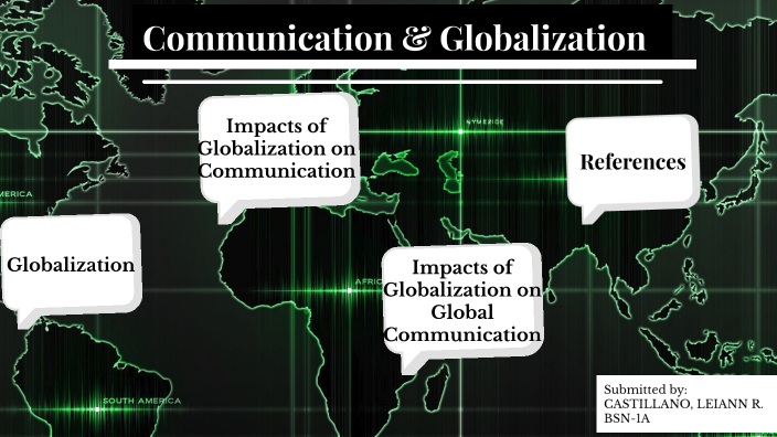 Communication & Globalization by Leiann Castillano on Prezi