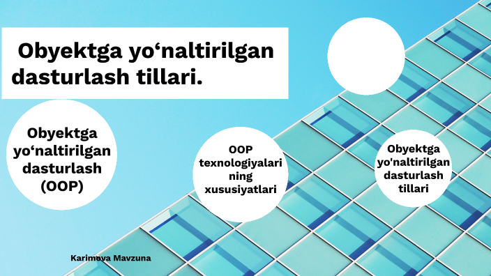 Ob Ektga Yo‘naltirilgan Dasturlash Tillari By Mavzuna Karimova On Prezi