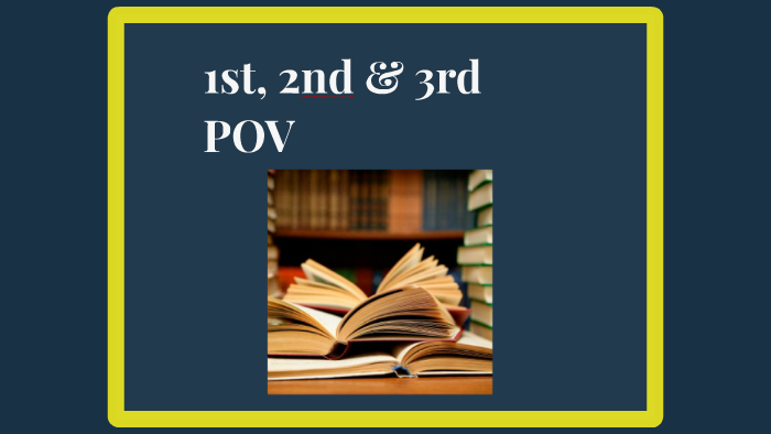 POV (1st,2nd,and 3rd) by bryan Delatorre on Prezi