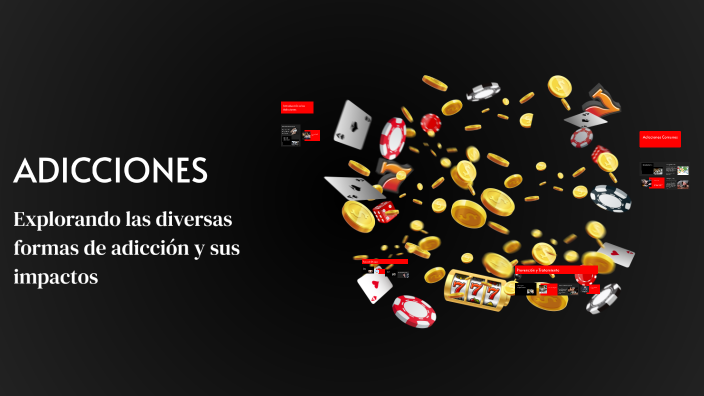ADICCIONES by Daniel Corado on Prezi