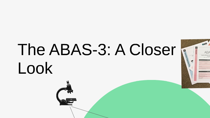The ABAS-3: A Closer Look by Annette Pitterle on Prezi