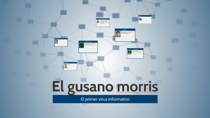 El gusano morris by santiago martin lopez on Prezi