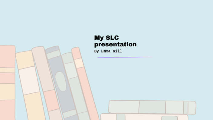 Emma Gill's SLC presentation by Emma Gill on Prezi