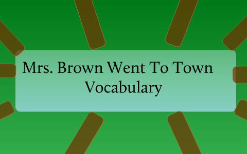 Mrs. Brown Went To Town- Vocabulary Prediction by Kristin Harrington on ...