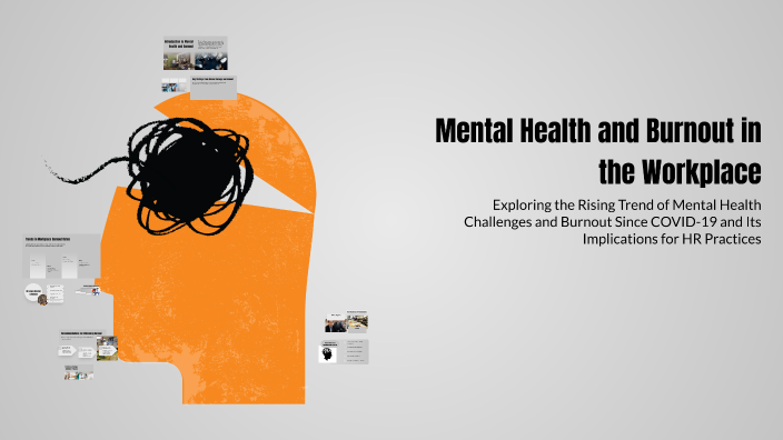 Mental Health and Burnout in the Workplace by Layton Feist on Prezi