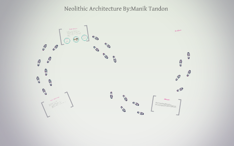 Neolithic Style Architecture by Manik Tandon on Prezi