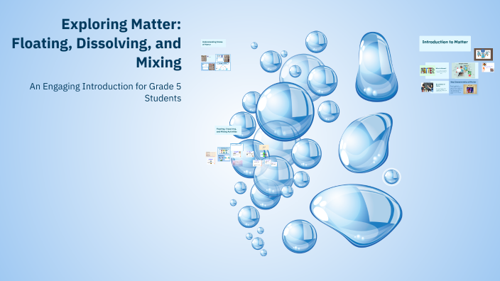 Exploring Matter: Floating, Dissolving, and Mixing by shreya arora on Prezi