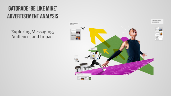 Gatorade ‘Be Like Mike’ Advertisement Analysis by eric l on Prezi