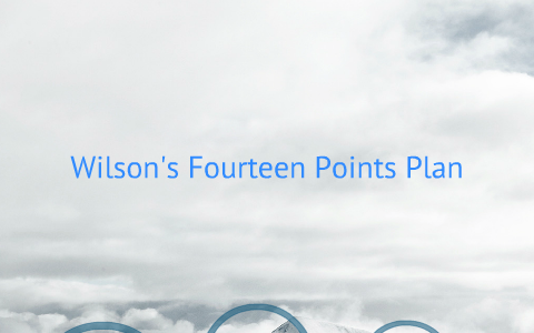 Wilson's 14 point plan by Gianni St. Clair on Prezi