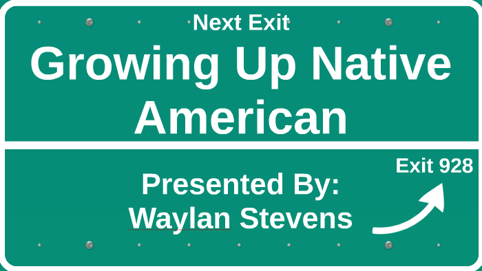 Growing Up Native American by Waylan Stevens on Prezi