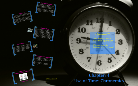 Chapter:4 Use of Time: Chronemics by Heather Parra on Prezi